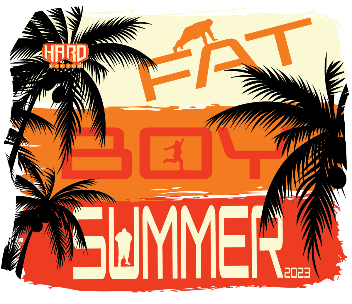 Fat Boy Summer 2023 – HARD FACTOR
